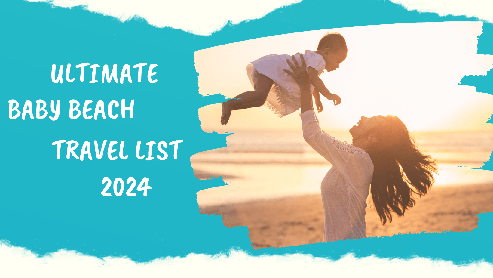 Ultimate Baby Beach Travel List For 2024 - TravelersGears